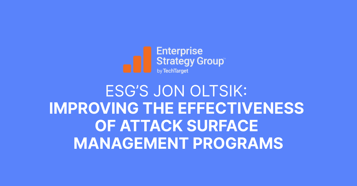 ESG’s Jon Oltsik: Improving the Effectiveness of Attack Surface Management Programs - IONIX