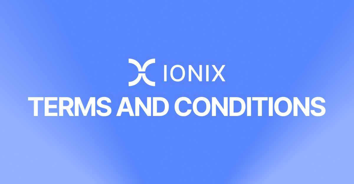 IONIX TERMS AND CONDITIONS - IONIX