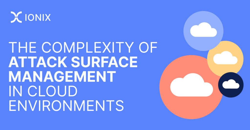 Attack Surface and Attack Vectors Explained | IONIX