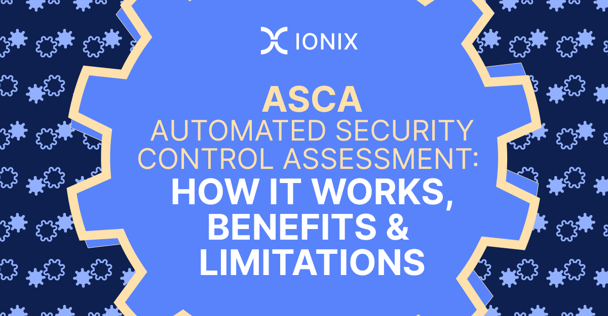 Automated Security Control Assessment (ASCA): How It Works, Benefits ...